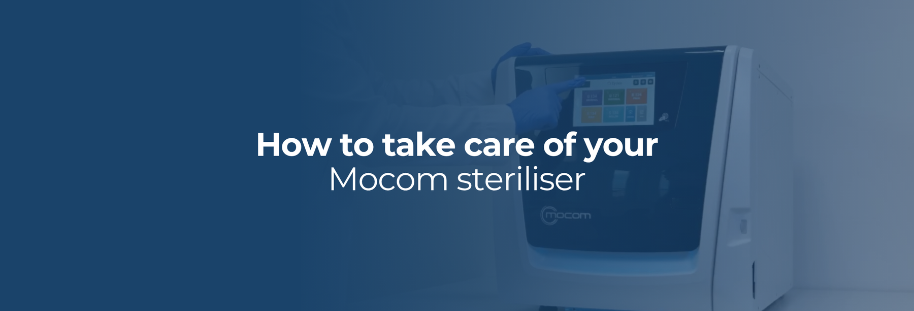 How to take care of your Mocom steriliser — Stark Medical Pty Ltd